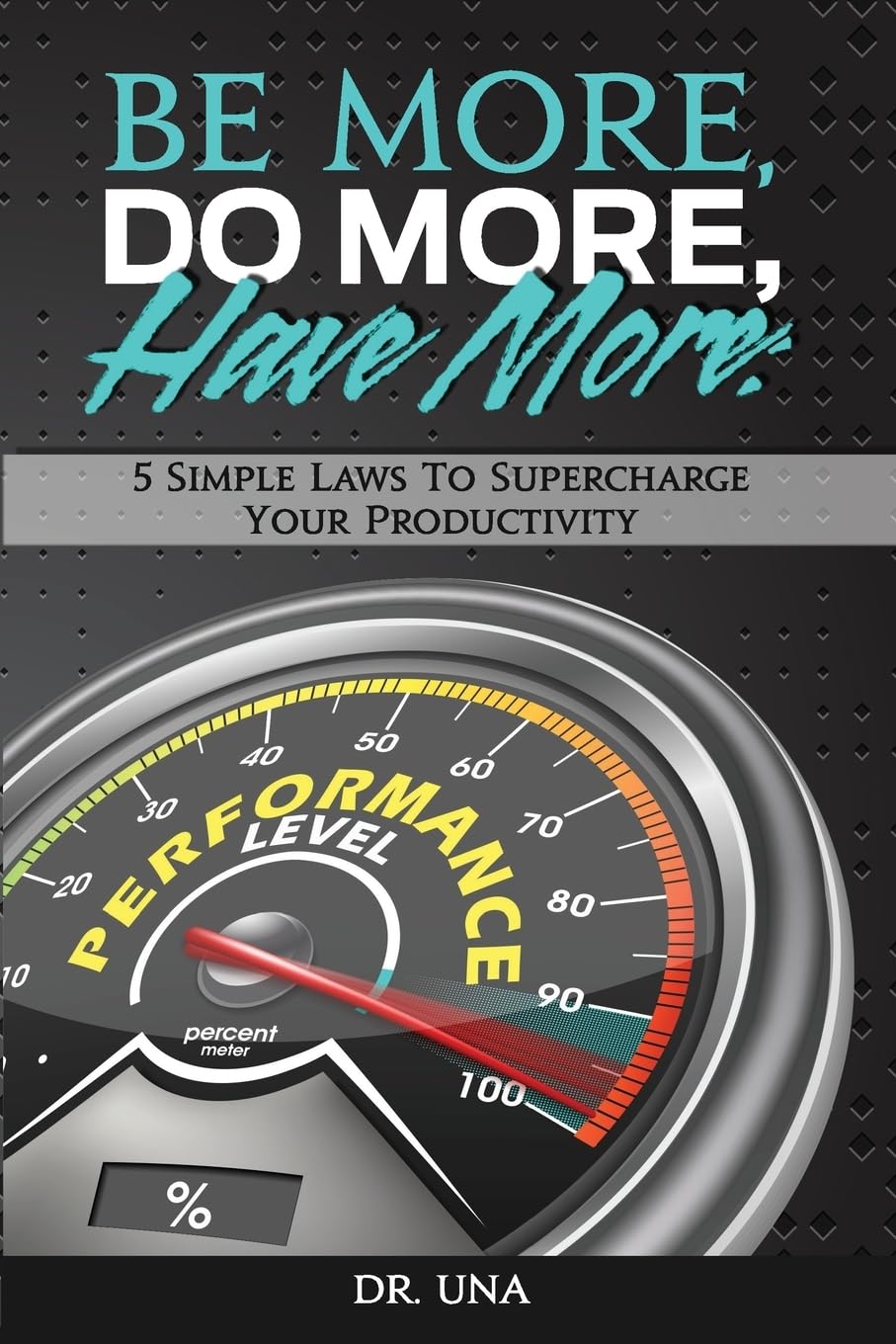 Be More, Do More, Have More: 5 Simple Laws to Supercharge Your ...