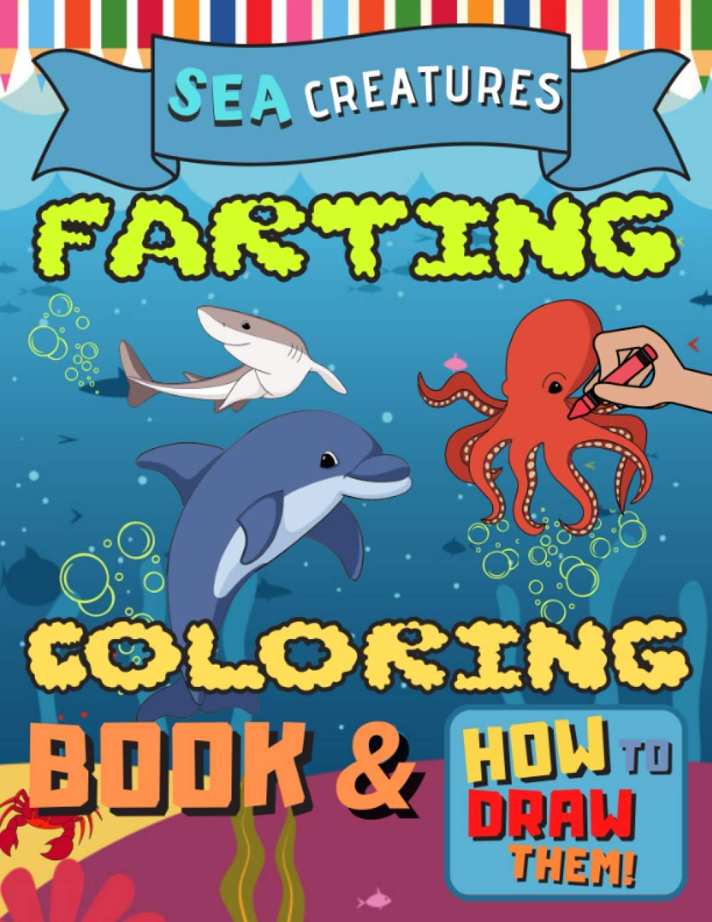 Buy Sea Creatures Farting Coloring Book & How to Draw Them: 80 Pages of ...