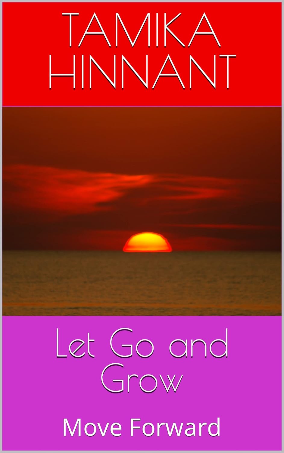 Amazon.com: Let Go and Grow: Move Forward eBook : Hinnant, Tamika ...