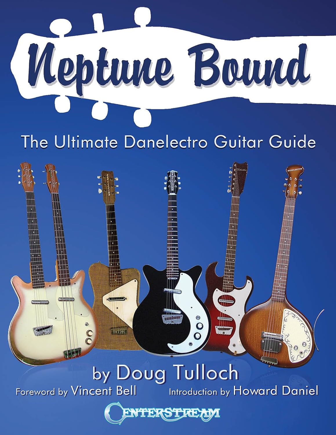 Amazon | Neptune Bound: The Ultimate Danelectro Guitar Guide | Tulloch ...