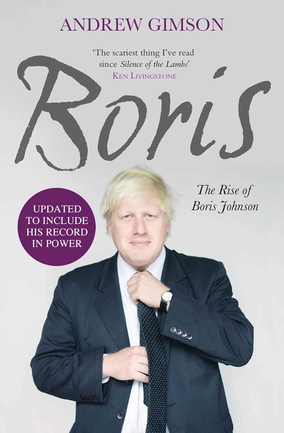 Boris: The Rise of Boris Johnson. Andrew Gimson: Gimson, Andrew ...