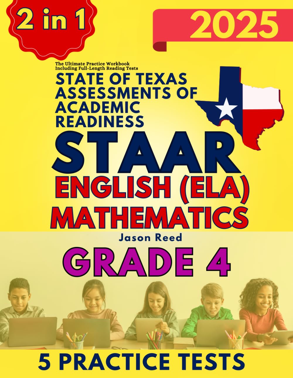 State of Texas Assessments of Academic Readiness (STAAR) Grade 4: The ...