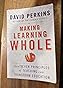 Making Learning Whole: How Seven Principles of Teaching Can Transform ...