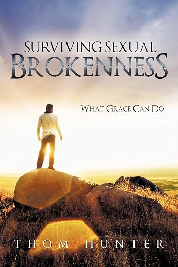 Surviving Sexual Brokenness: What Grace Can Do: Hunter, Thom ...