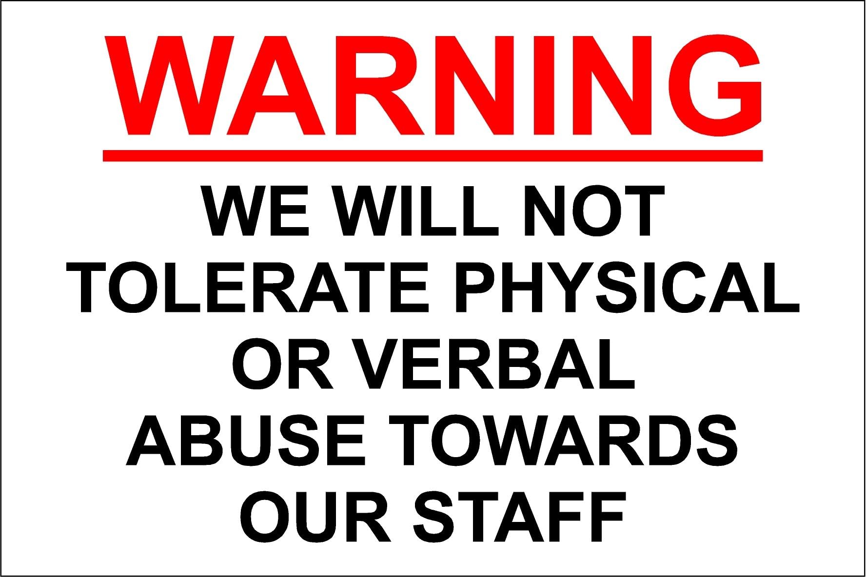 We Will Not Tolerate Abuse Towards Our Staff, Shop Warning, Safety Sign ...