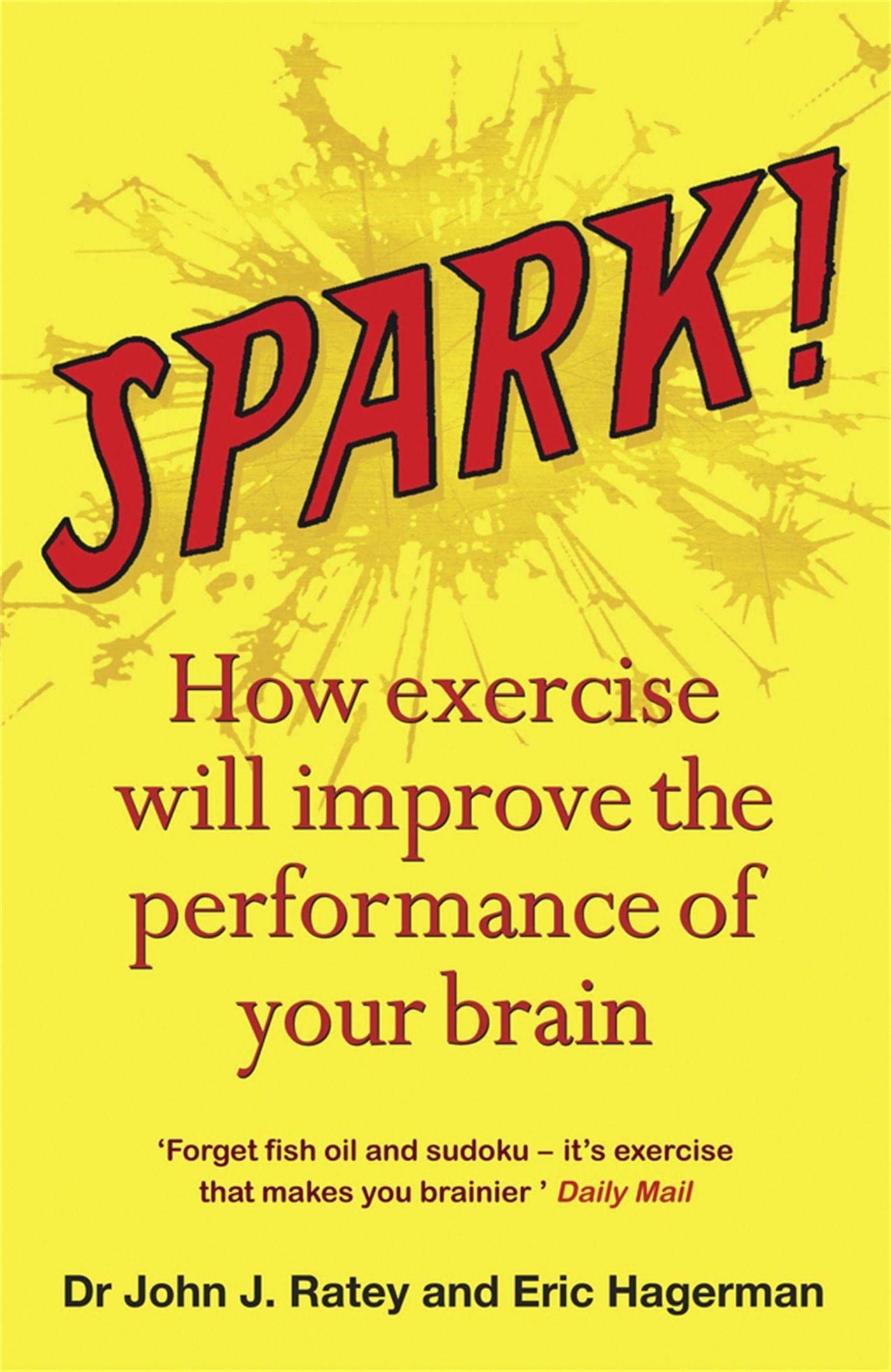 Spark!: The Revolutionary New Science of Exercise and the Brain by ...