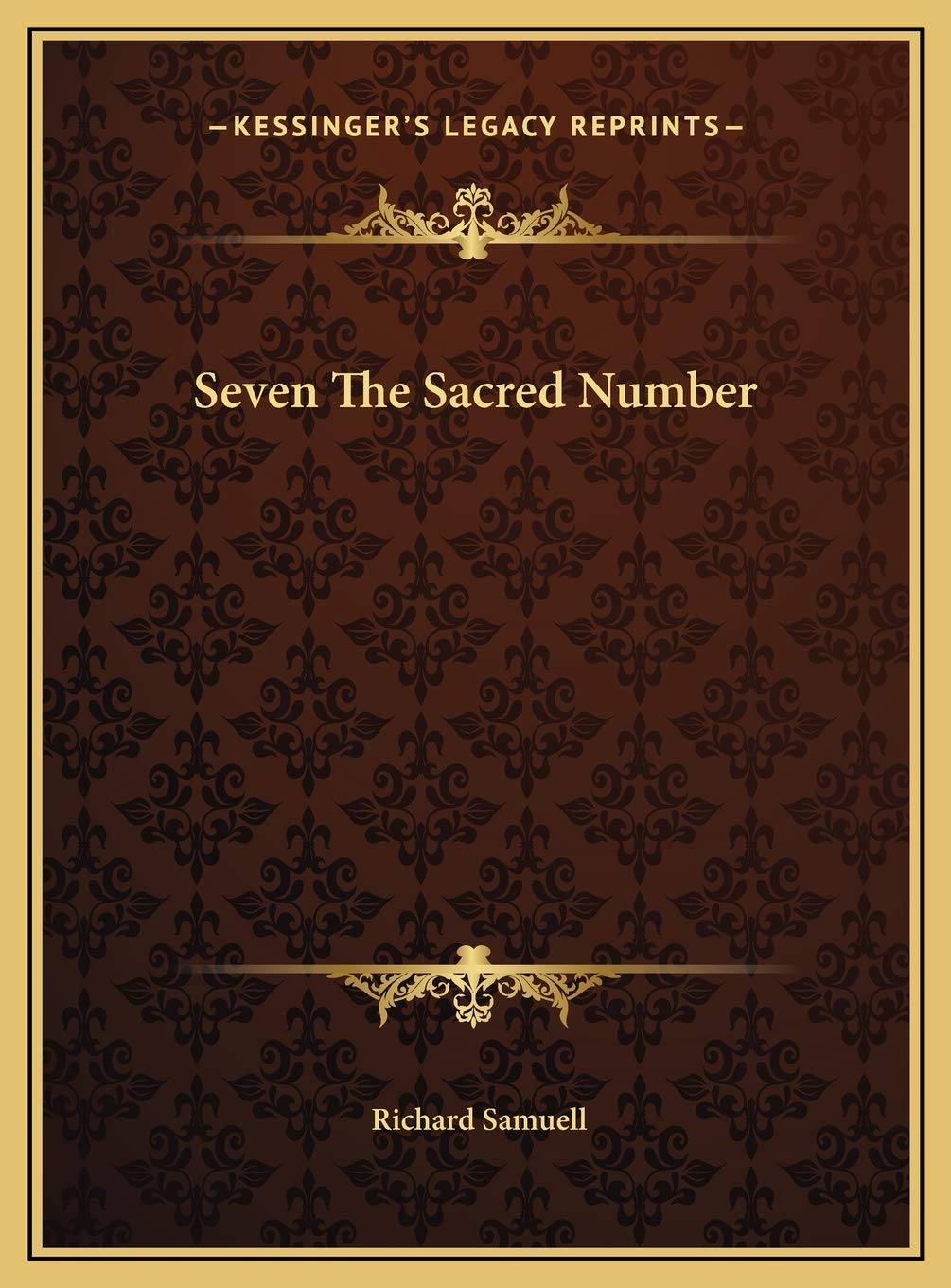 Seven The Sacred Number: Samuell, Richard: 9781169799974: Amazon.com: Books