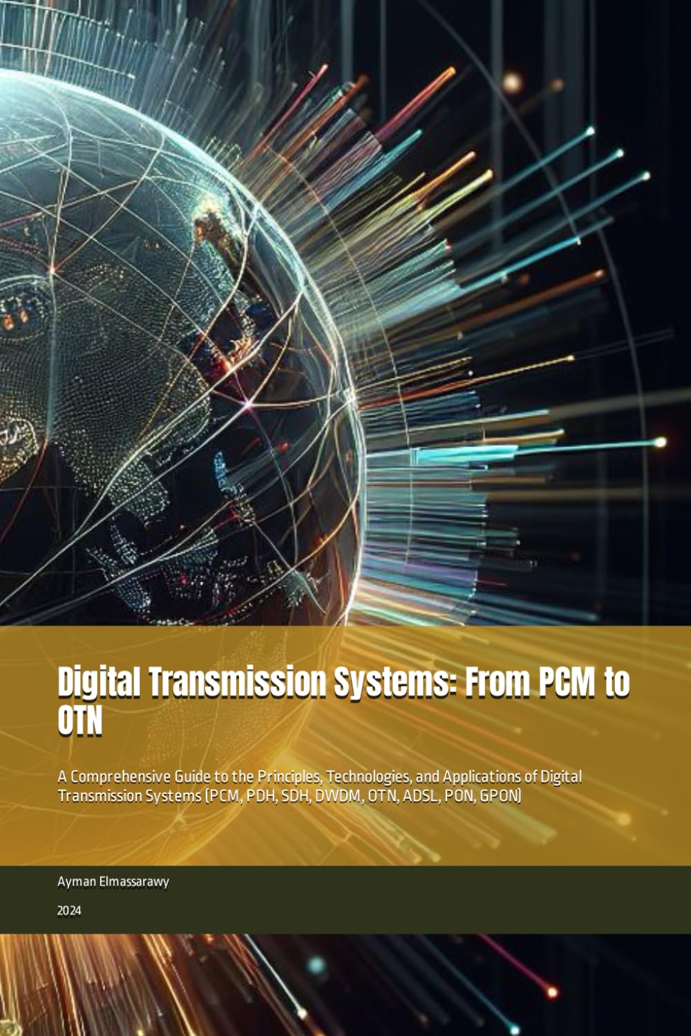 Digital Transmission Systems: From PCM to OTN: A Comprehensive Guide to ...