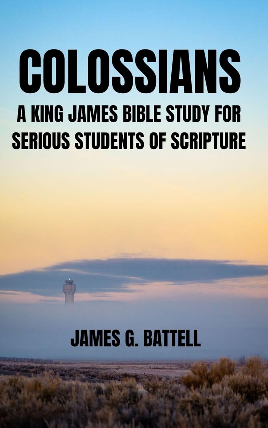 Colossians: A King James Bible Study For Serious Students of Scripture ...