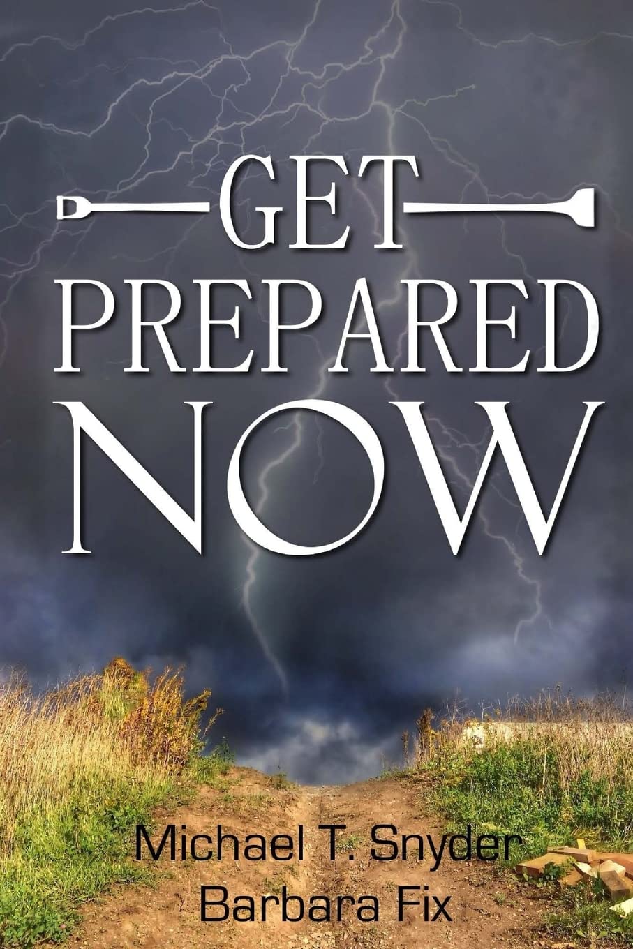 Get Prepared Now!: Why A Great Crisis Is Coming & How You Can Survive ...