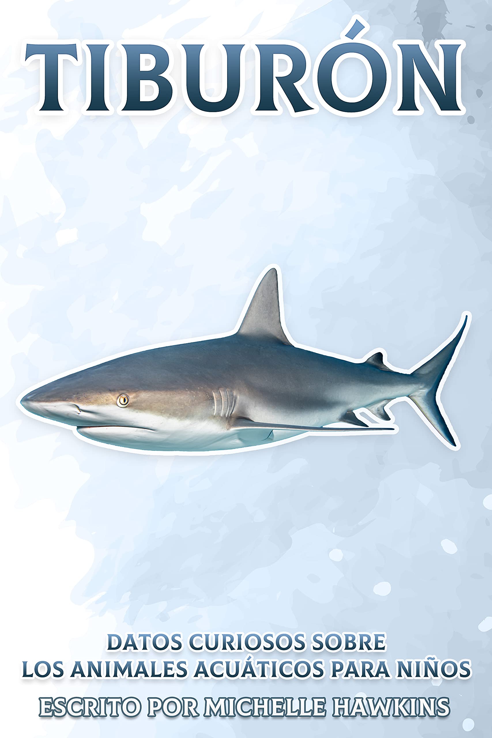 Buy Tiburón: Datos curiosos sobre los animales acuáticos para niños 1 ...
