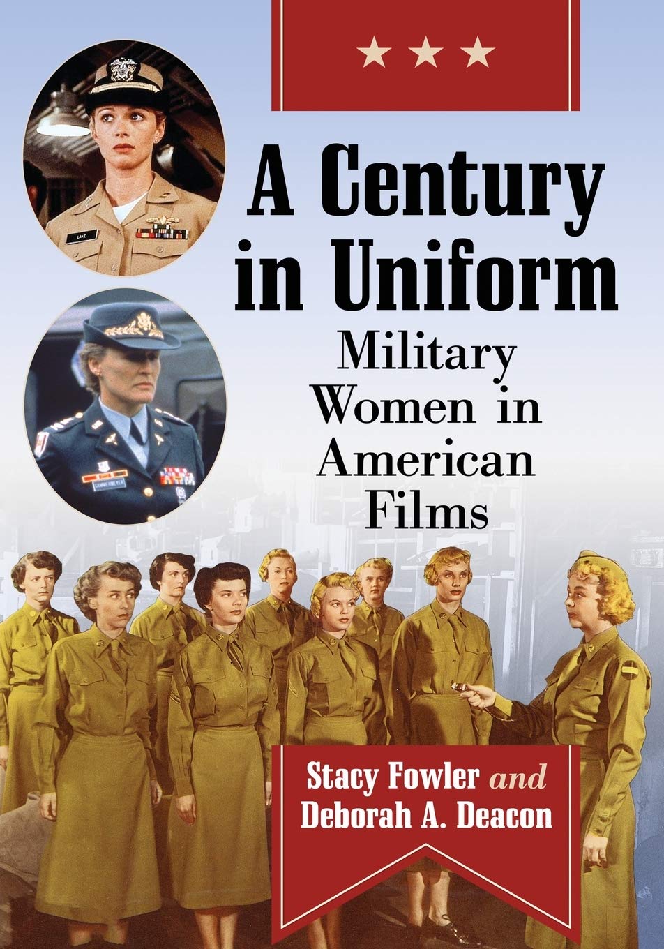 A Century in Uniform: Military Women in American Films: Fowler, Stacy ...