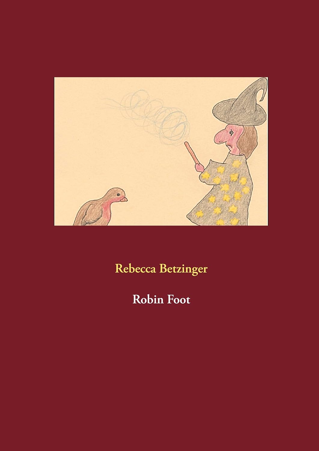 Robin Foot - Kindle edition by Betzinger, Rebecca. Children Kindle ...