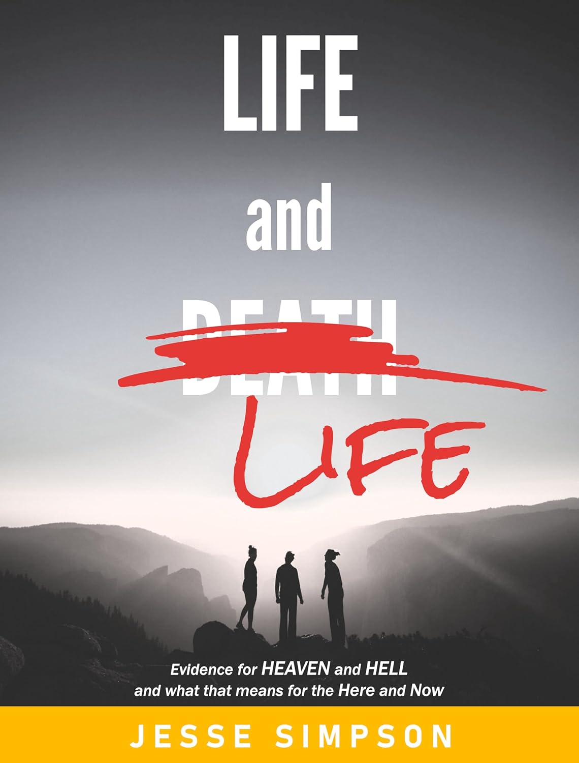 Life And Life Evidence For Heaven And Hell And What That Means For The life-and-life-evidence-for-heaven-and-hell-and-what-that-means-for-the