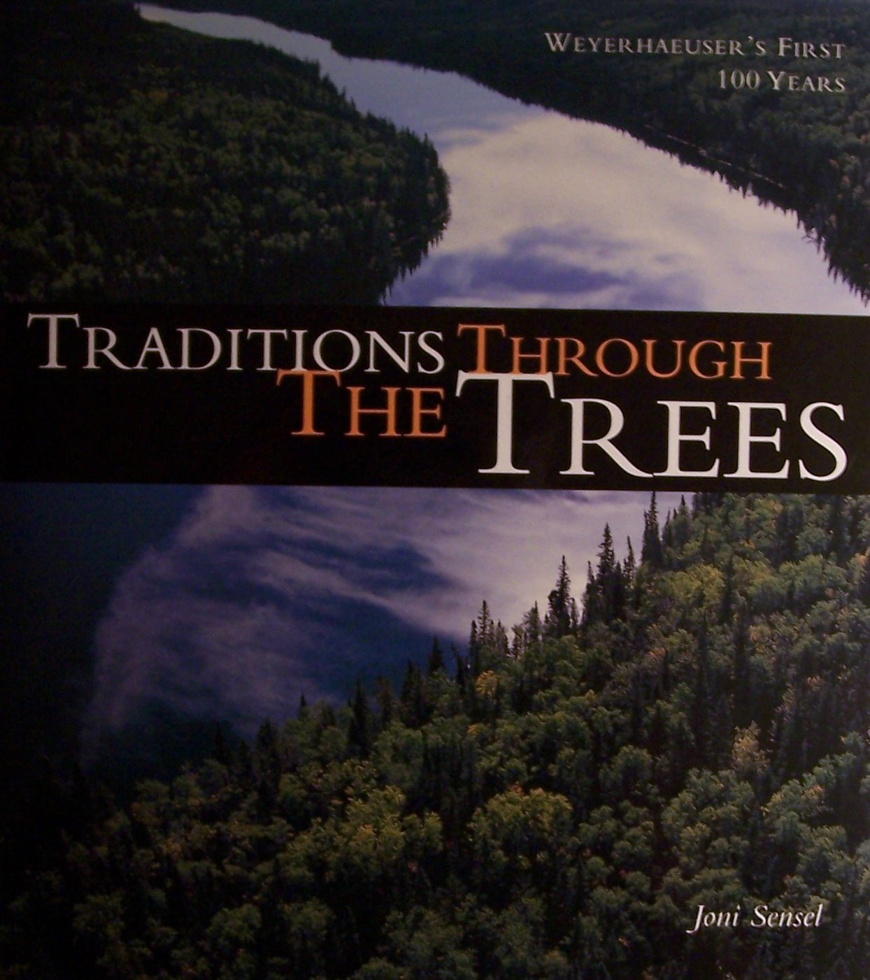 Traditions Through the Trees [ First Edition, 1999 ] Weyerhaeuser's ...