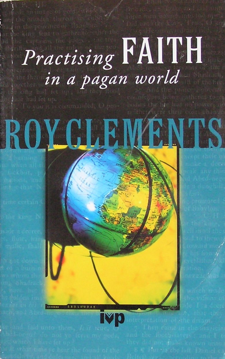 Practising Faith in a Pagan World: Roy Clements: 9780851108902: Amazon ...