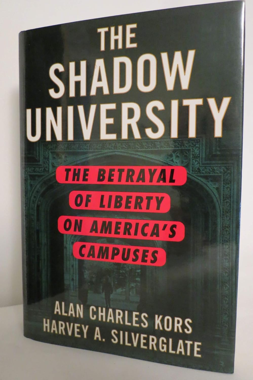 The SHADOW UNIVERSITY: The Betrayal of Liberty on America's Campuses ...