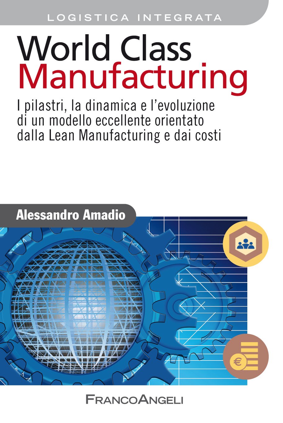 Buy World class manufacturing: I pilastri, la dinamica e l'evoluzione ...
