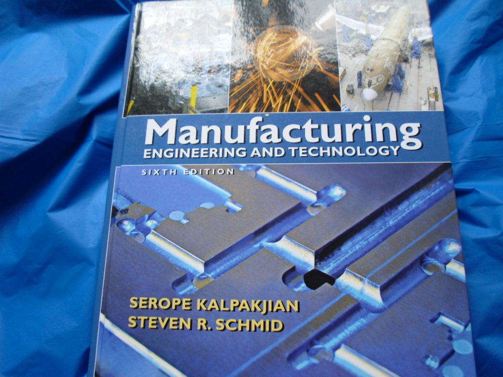 Manufacturing Engineering and Technology: Kalpakjian, Serope, Schmid ...