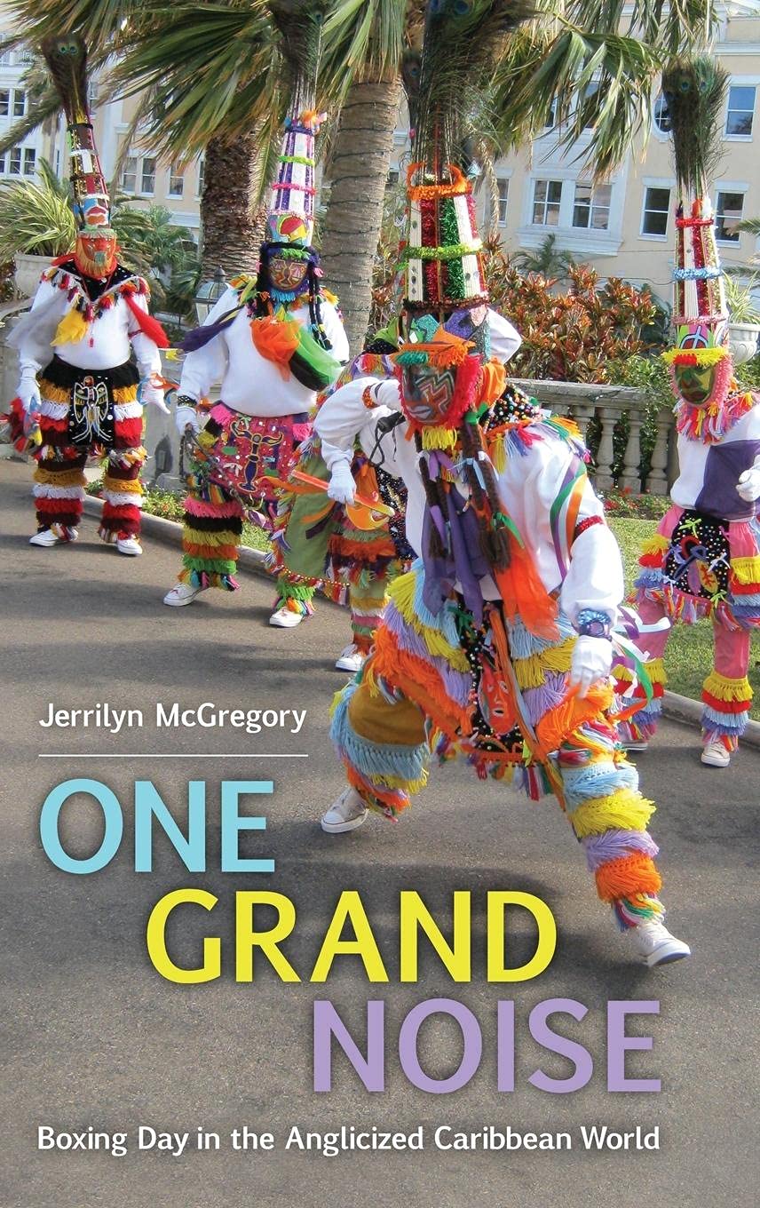 Amazon.com: One Grand Noise: Boxing Day in the Anglicized Caribbean ...