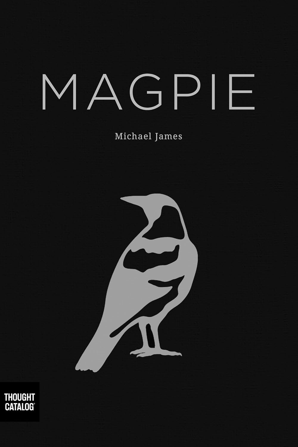 Magpie - Kindle edition by James, Michael, Catalog, Thought. Literature ...