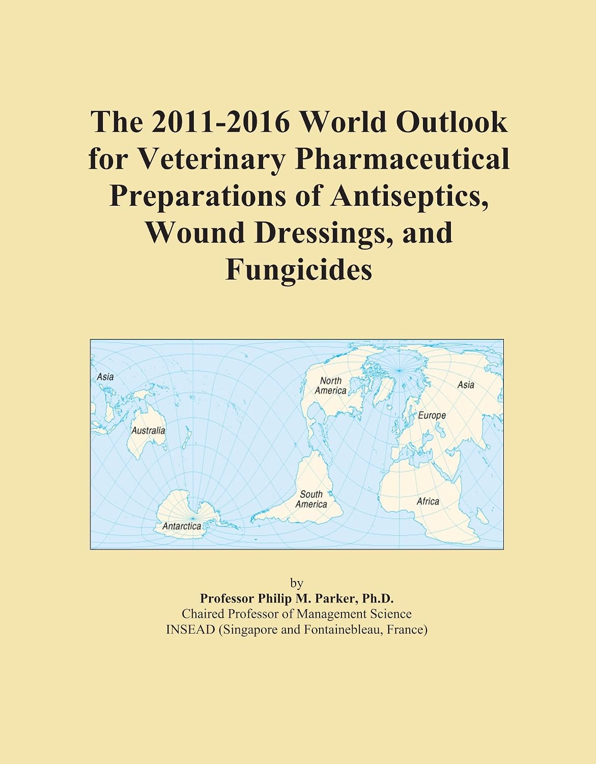 The 2011-2016 World Outlook for Veterinary Pharmaceutical Preparations ...
