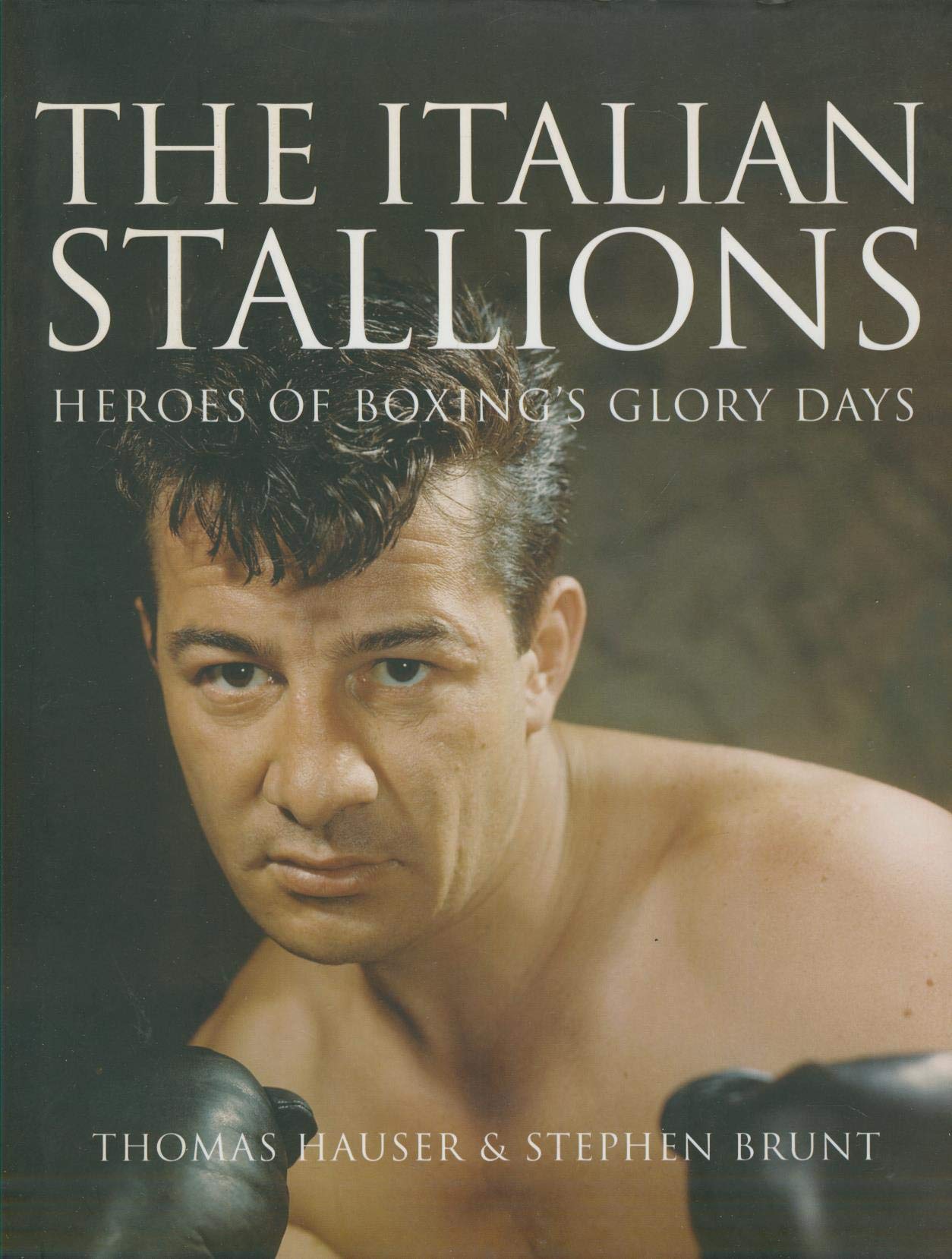 The Italian Stallions: Heroes of Boxing's Glory Days: Brunt, Stephen ...