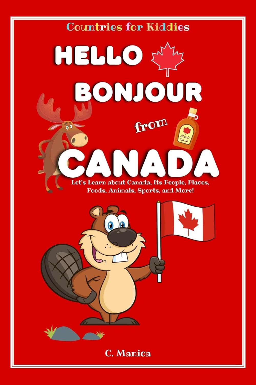 Hello Bonjour from Canada: Let's Learn about Canada, Its People, Places ...