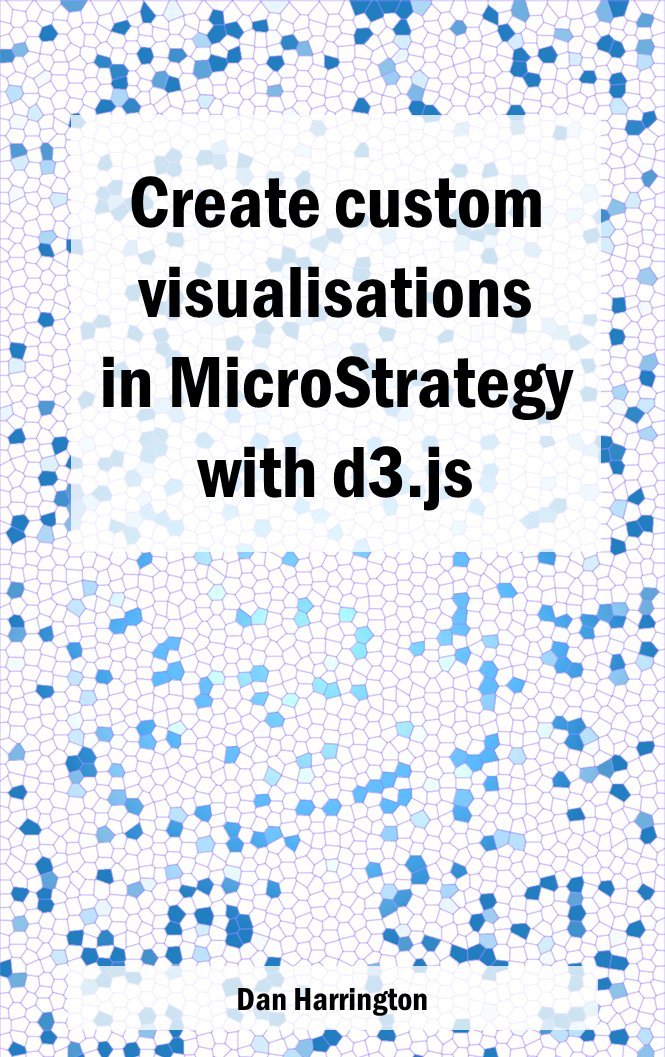 Create custom visualisations in MicroStrategy with d3.js 1, Harrington ...