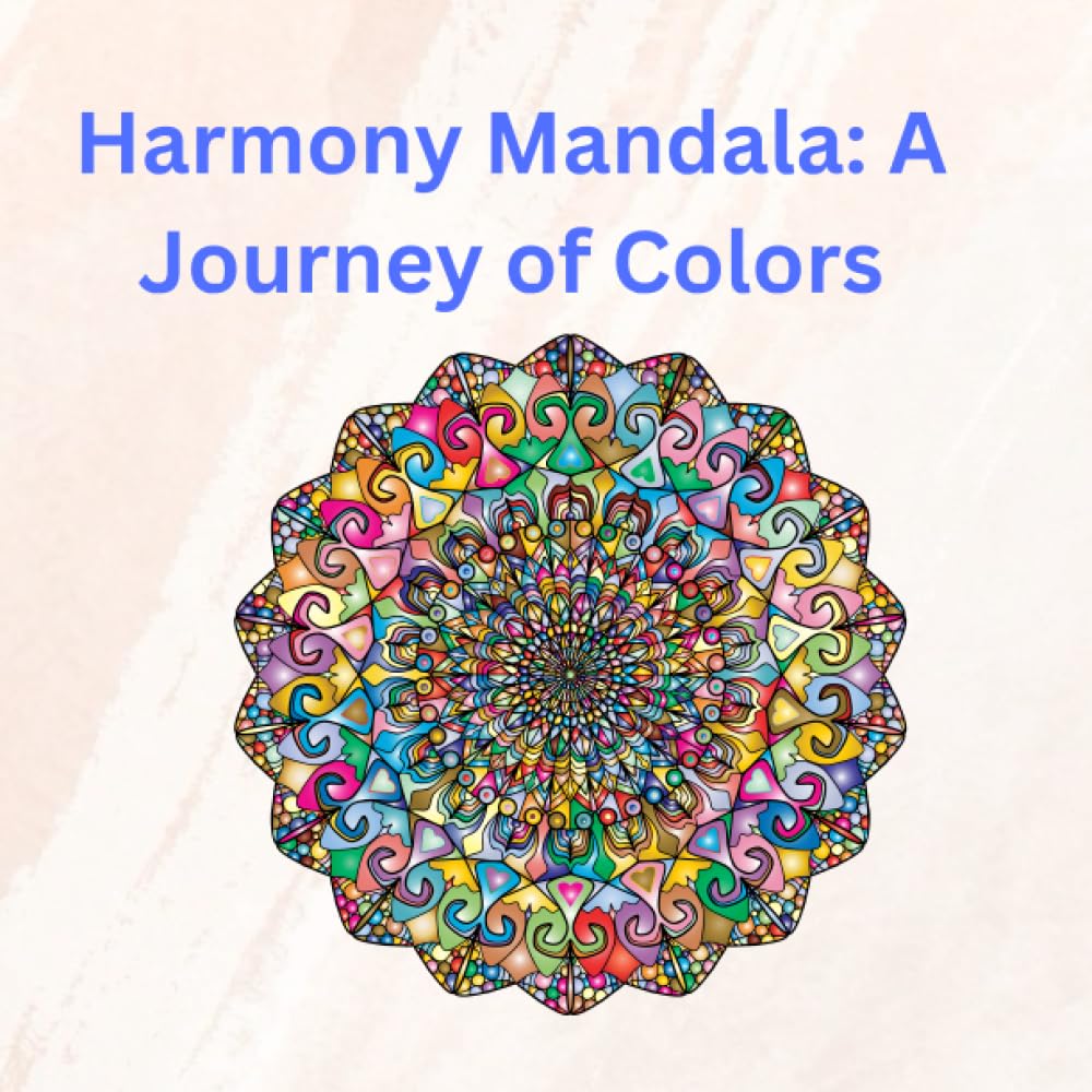 Amazon.com: Harmony Mandala: A Journey of Colors: - coloring books for ...