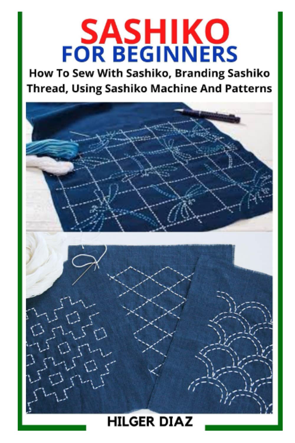 Buy SASHIKO FOR BEGINNERS: How To Sew With Sashiko, Branding Sashiko ...