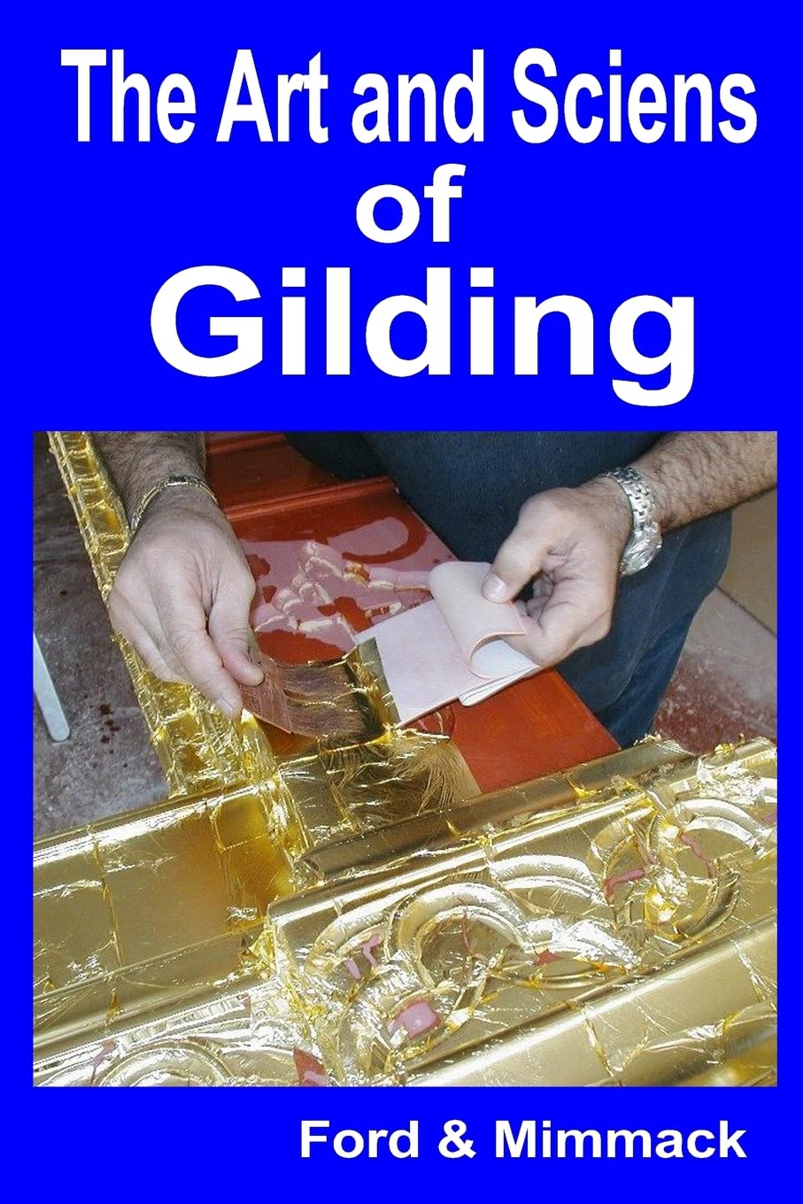 The Art and Science of Gilding: Ford & Mimmack: 9781507836866: Amazon ...