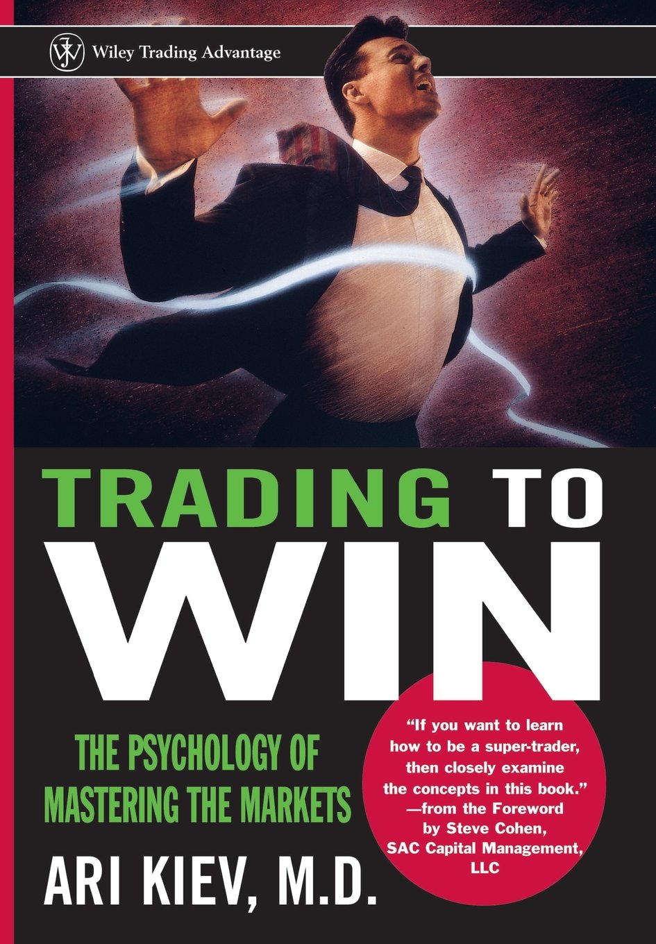 Trading to Win: The Psychology of Mastering the Markets: Kiev, Ari ...