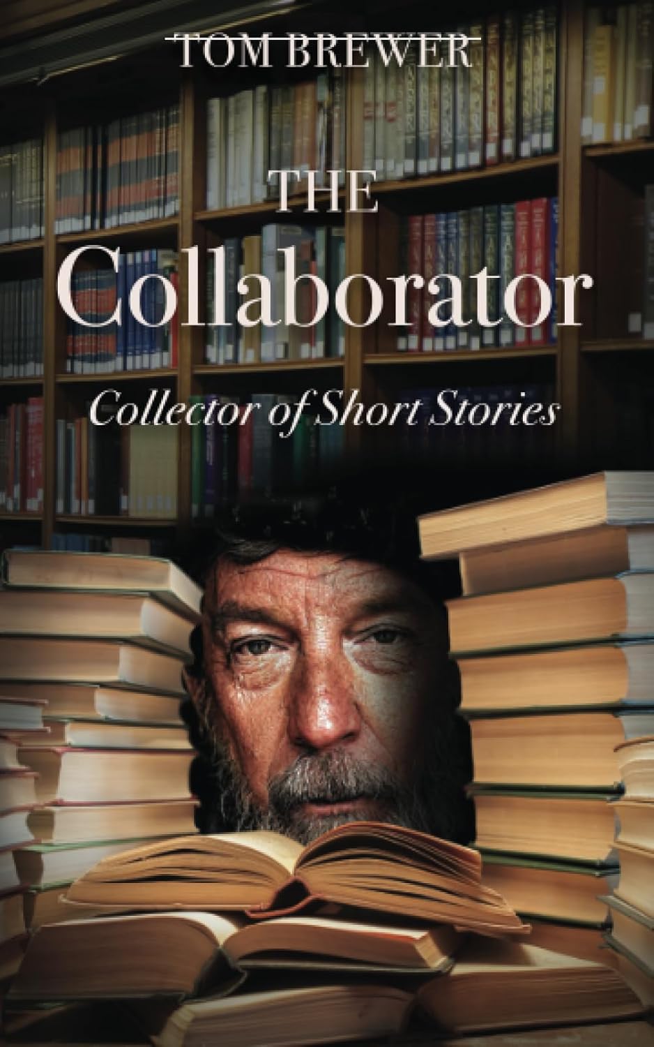 The Collaborator: Collector of Short Stories: Brewer, Tom ...