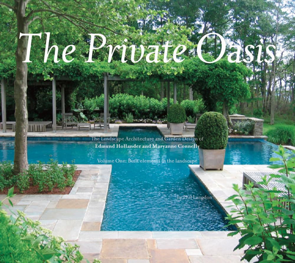 The Private Oasis: The Landscape Architecture of Edmund Hollander ...