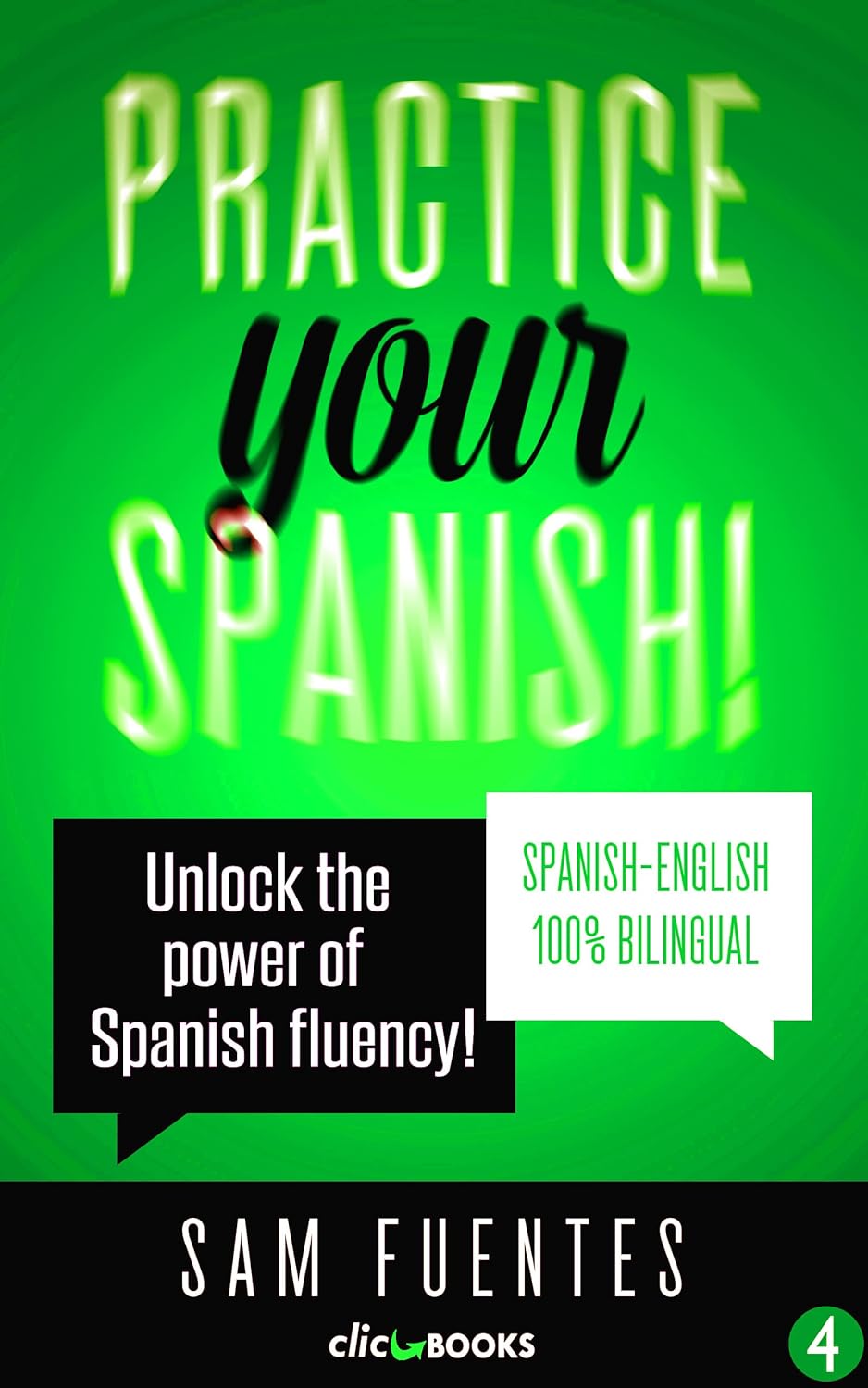 Practice Your Spanish! #4: Unlock the Power of Spanish Fluency (Spanish ...