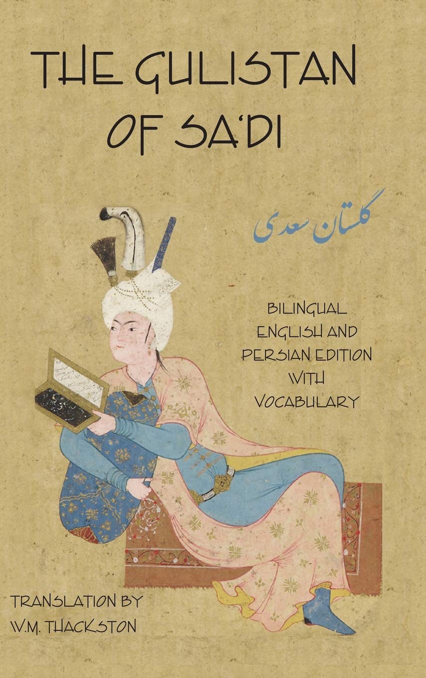 Amazon.com: Gulistan (Rose Garden) of Sa'di: Bilingual English and ...