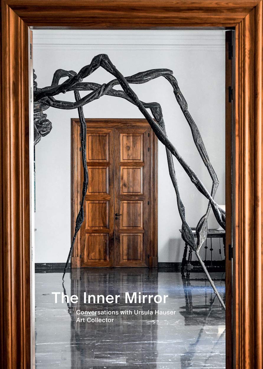 The Inner Mirror: Conversations with Ursula Hauser, Art Collector ...