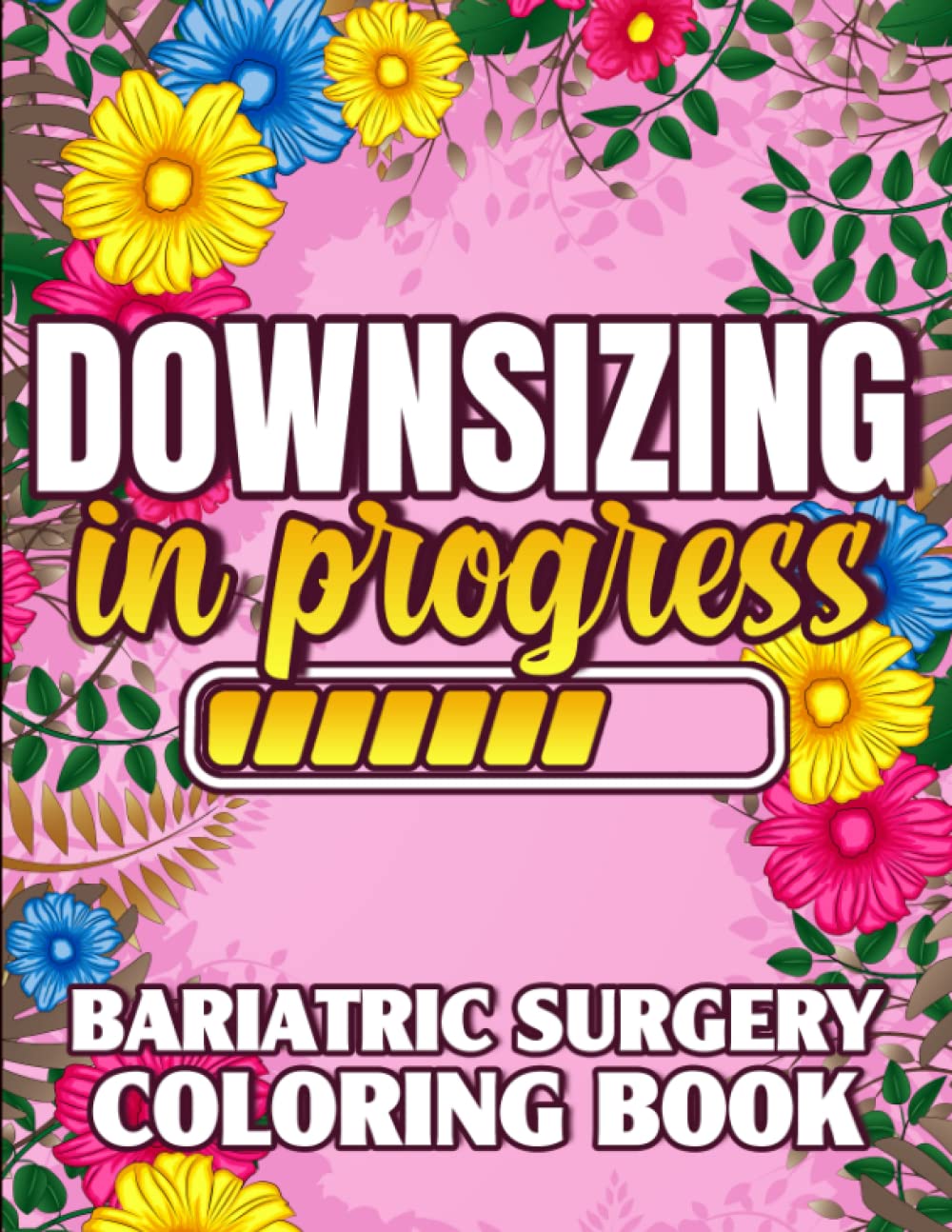 Amazon.com: Bariatric Surgery Coloring Book Downsizing In Progress: VSG Surgery Colouring Book ...