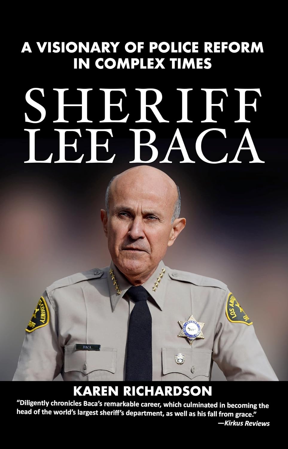 Sheriff Lee Baca: A Visionary of Police Reform in Complex Times ...