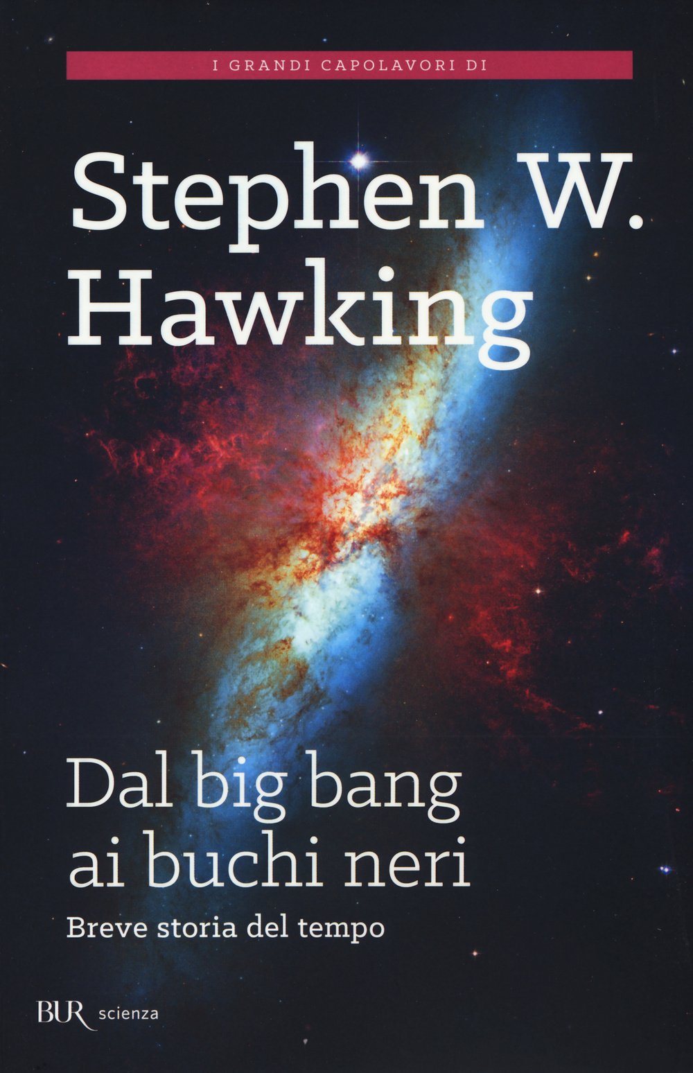 Dal big bang ai buchi neri. Breve storia del tempo: Hawking, Stephen ...