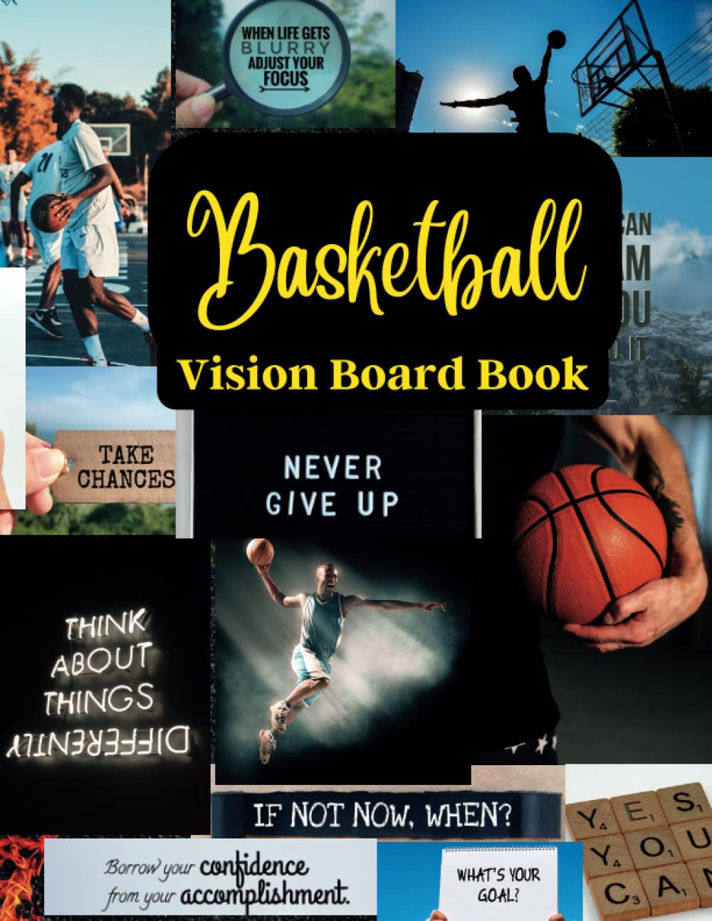 Basketball Vision Board Book: Inspiring Images and Quotes for Crafting ...