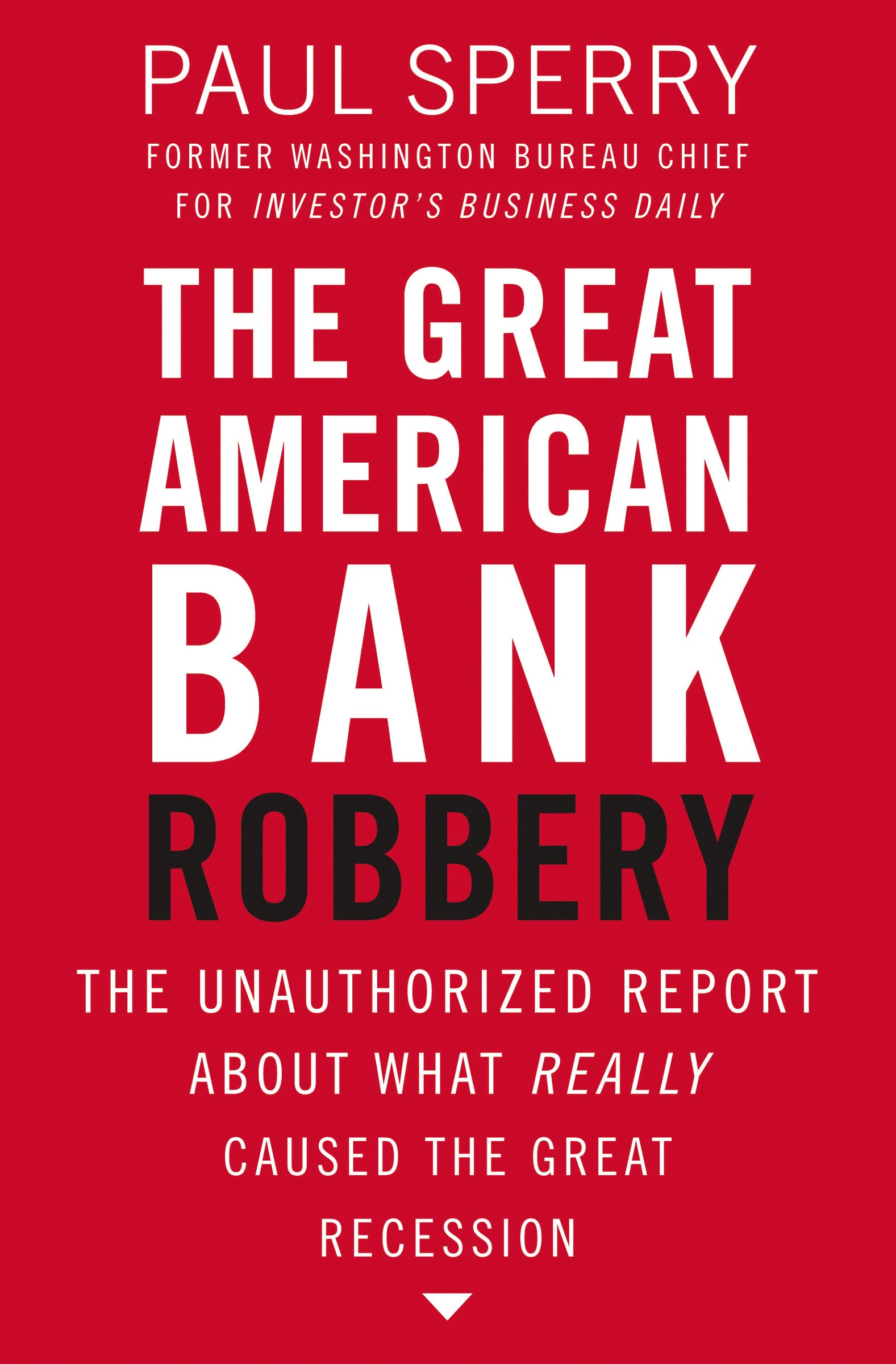 The Great American Bank Robbery: The Unauthorized Report About What ...