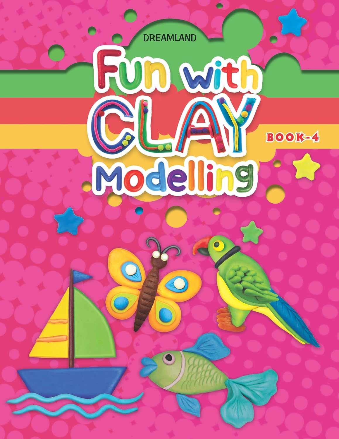 Fun With Clay Modelling: Dreamland Publications: 9789350895580: Amazon ...