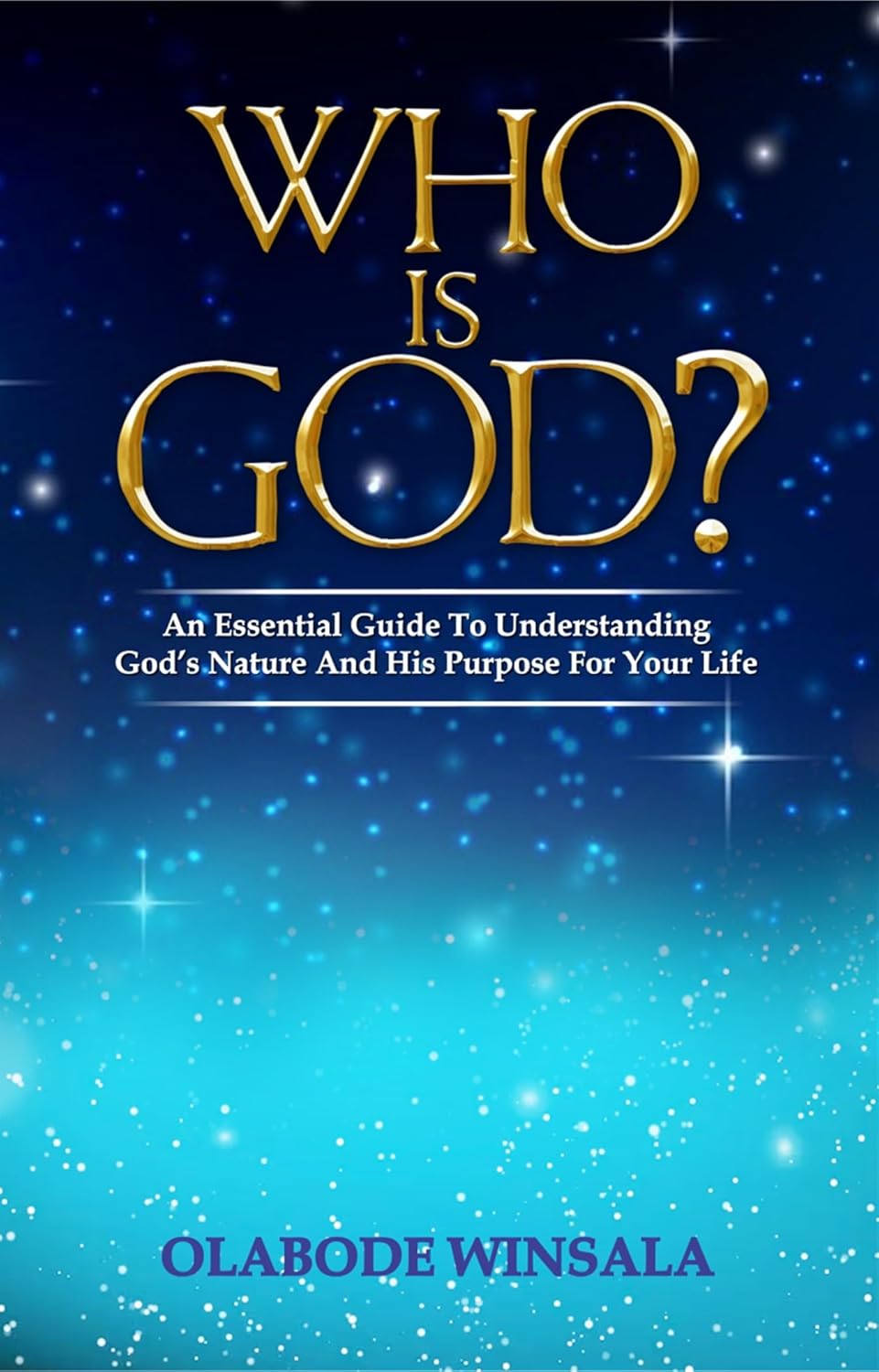 Who is God? eBook : Winsala, Olabode: Amazon.co.uk: Kindle Store