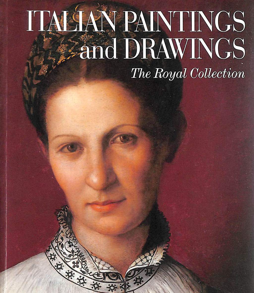 Italian Paintings and Drawings: The Royal Collection: Scala Publishers ...