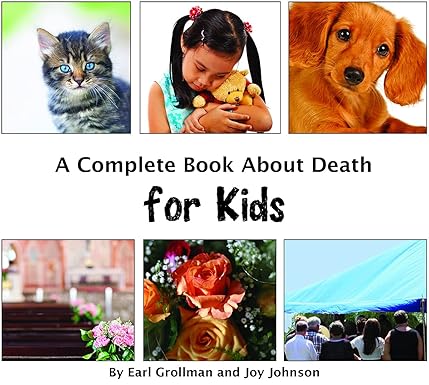 Amazon.com: A Complete Book about Death for Kids: 9781561231911: Earl A ...