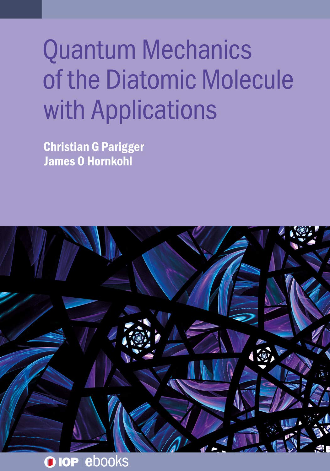 Quantum Mechanics of the Diatomic Molecule with Applications (IOP ...