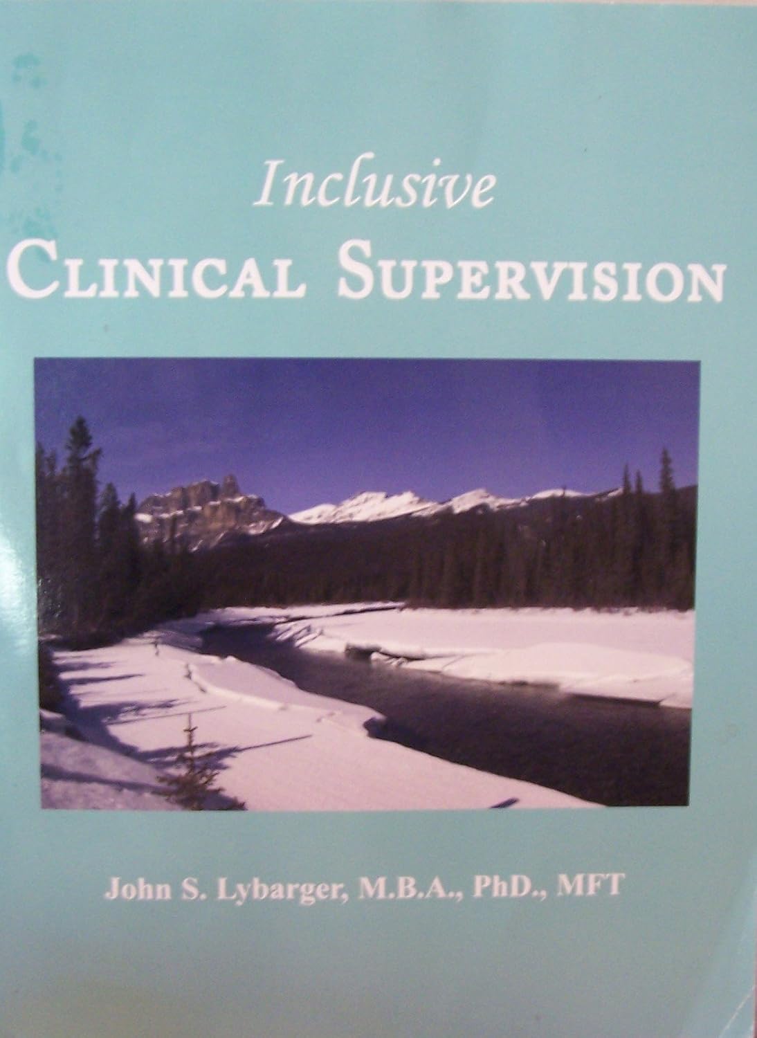 Inclusive Clinical Supervision (Theories, Skills and Practices): John S ...