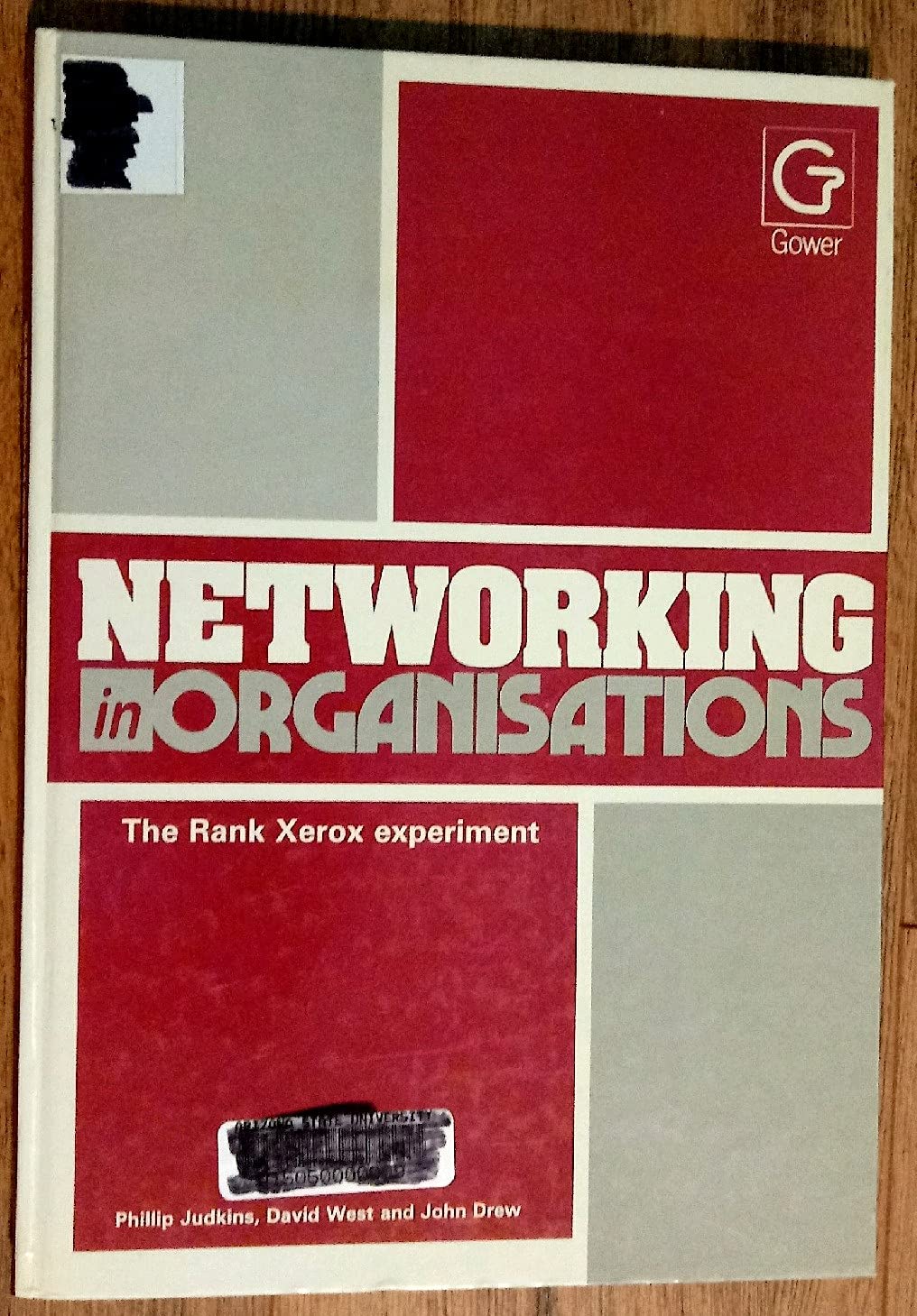 Networking in Organizations: The Rank Xerox Experiment: Judkins ...